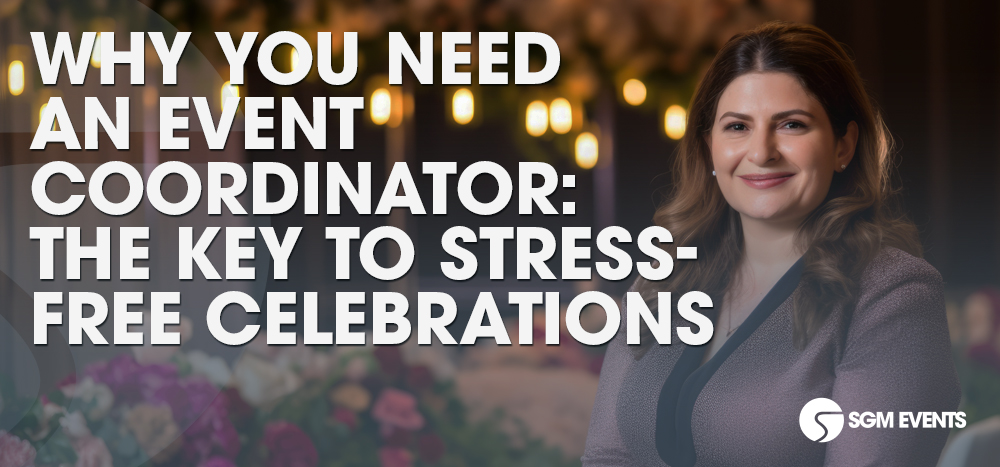 Why You Need an Event Coordinator: The Key to Stress-Free Celebrations ...