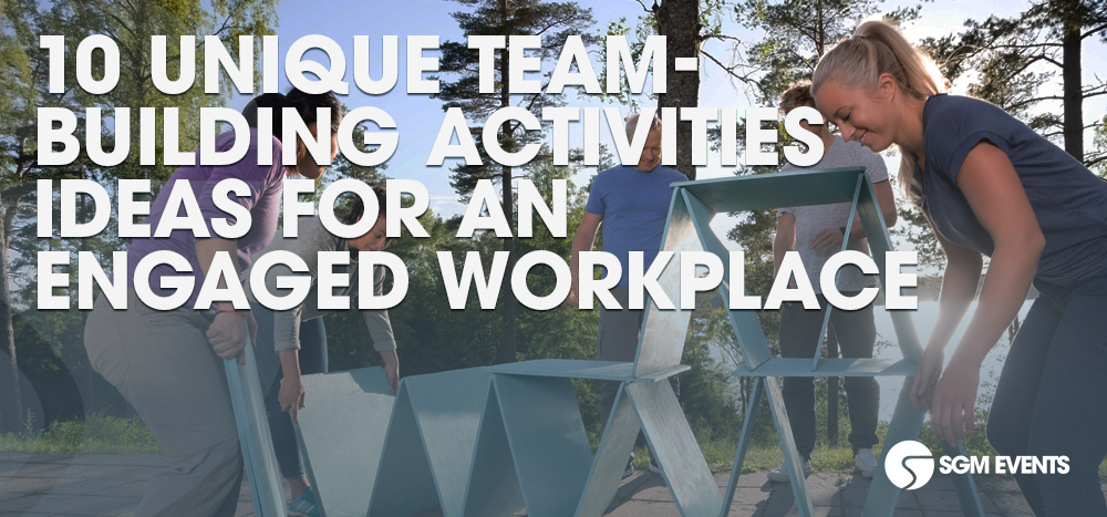 10 Unique Team-Building Activities Ideas for an Engaged Workplace | SGM ...