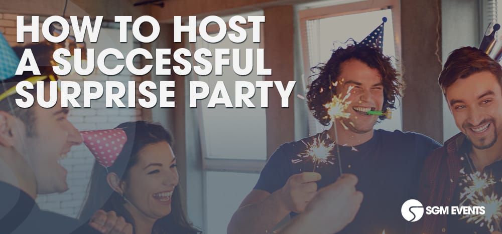 How to Host a Successful Surprise Party | SGM Events