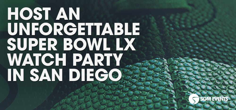 Host an Unforgettable Super Bowl LX Watch Party in San Diego | SGM Events